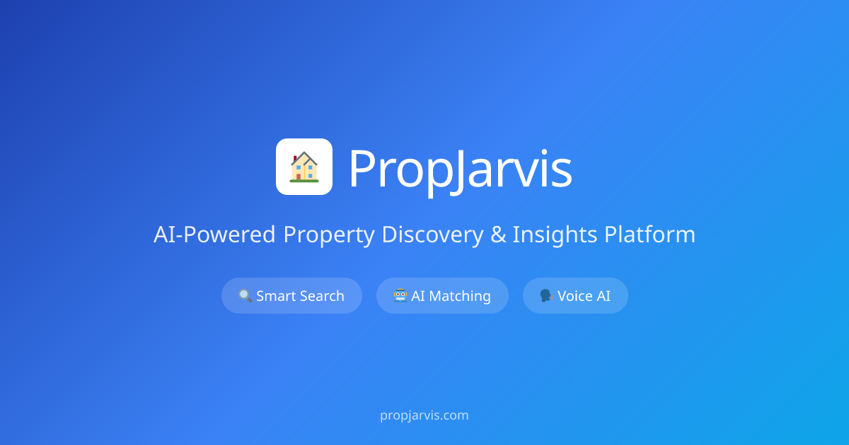PropJarvis - AI-Powered Property Discovery & Insights Platform